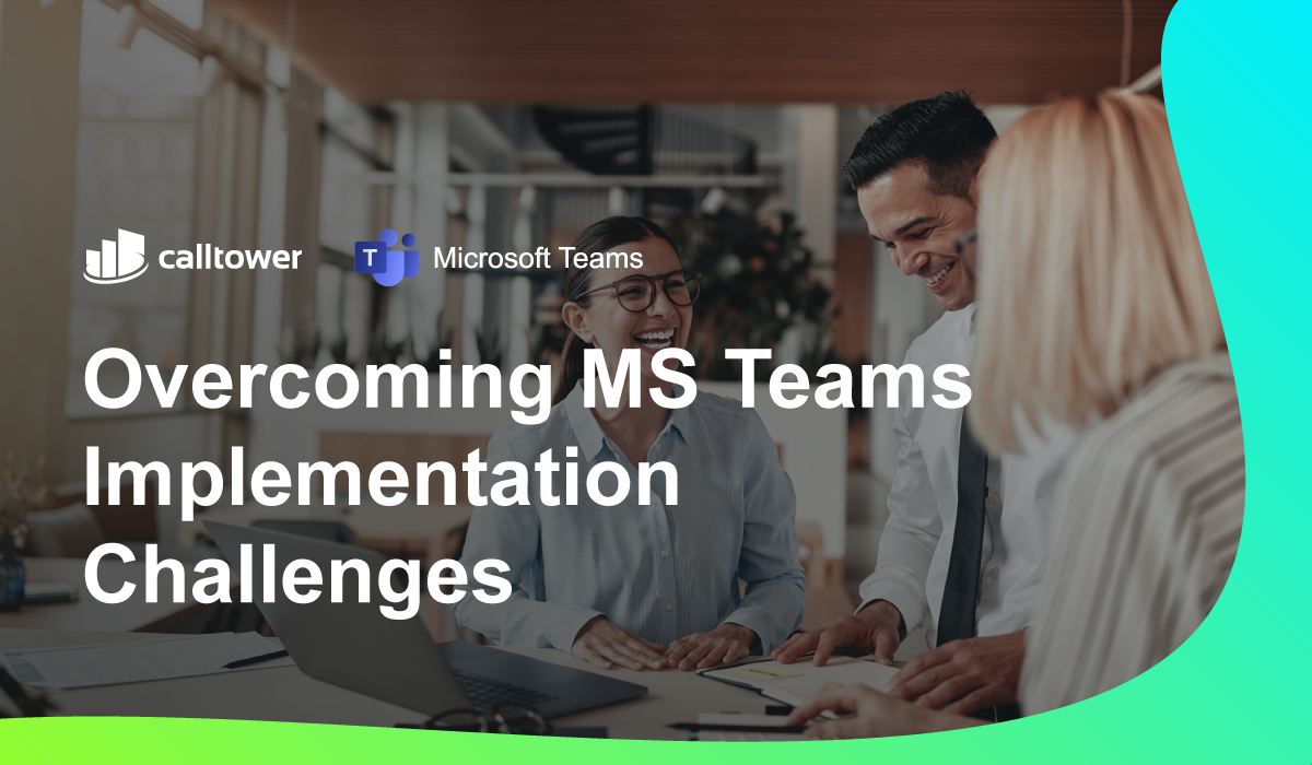 MS Teams Implementation | Overcoming Challenges