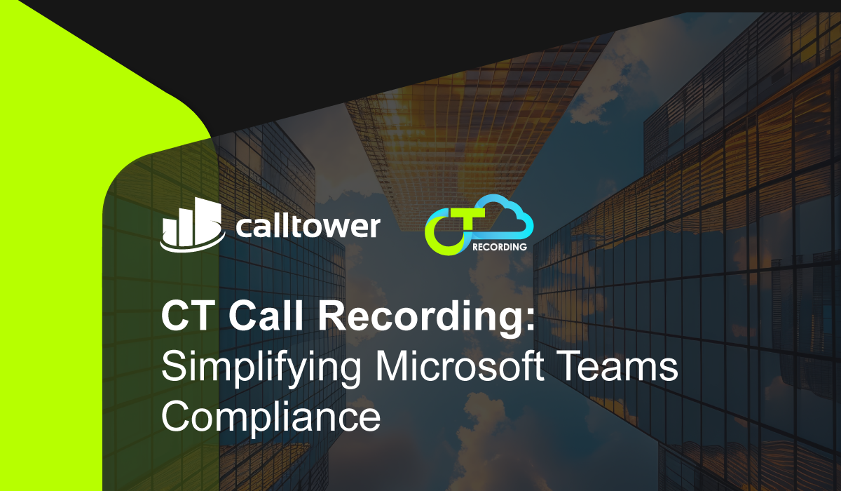 MS Teams Compliance Simplified with CT Call Recording