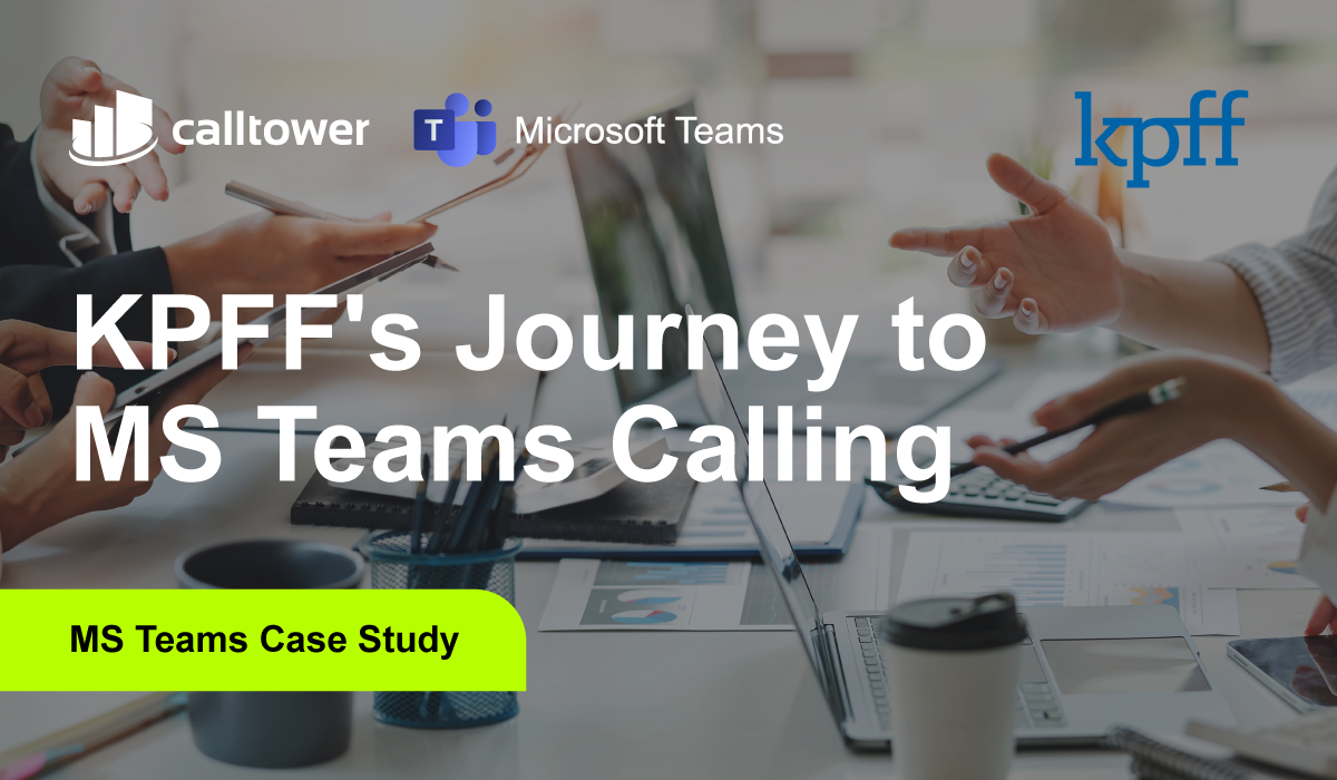 KPFF's Journey to MS Teams Calling